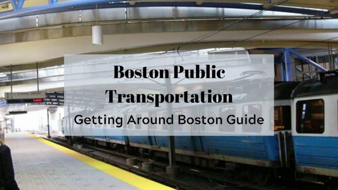 Boston Public Transportation [2025] | ULTIMATE Getting Around Boston Guide