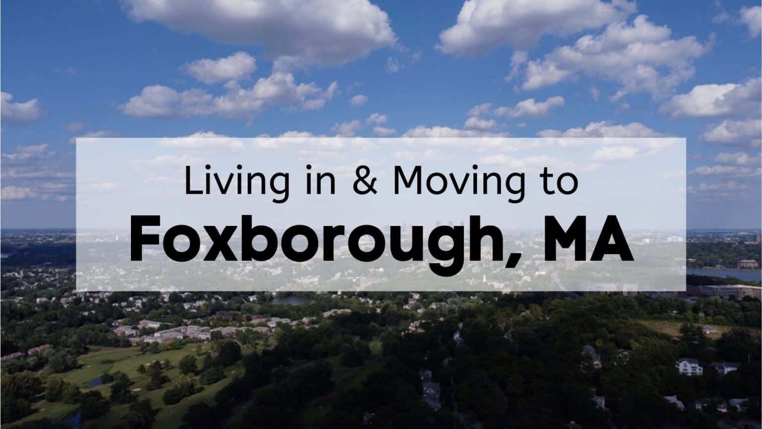 Top Living in Foxborough, MA Tips [2025] | 🤷‍♀️ Should you Move to ...