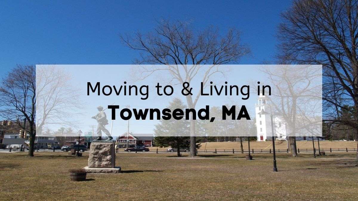 The Guide to Living in Townsend MA 🍂 Moving to Townsend Massachusetts